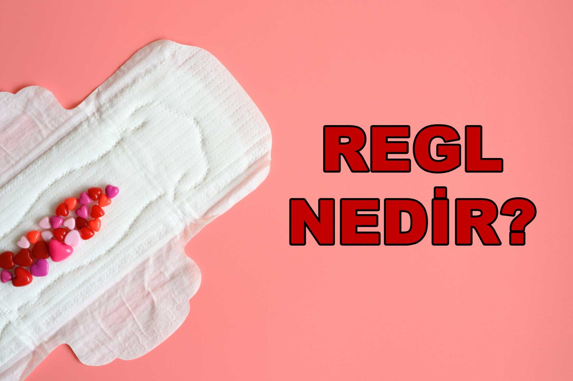 Regl Nedir? Regl Ne Demek? Regl Dönemi Cevapları Burada - Takiye.com