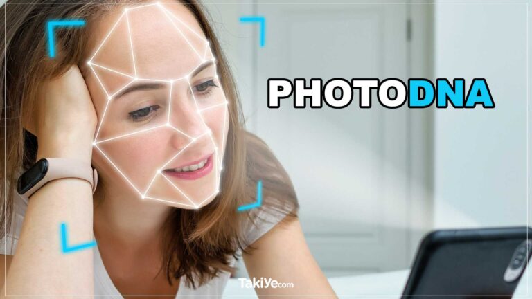 PhotoDNA Nedir? PhotoDNA Nasıl Çalışır? - Takiye.com