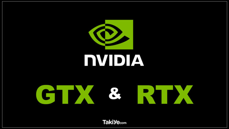 Nvidia GTX ve Nvidia RTX Arasındaki Fark Nedir? - Takiye.com