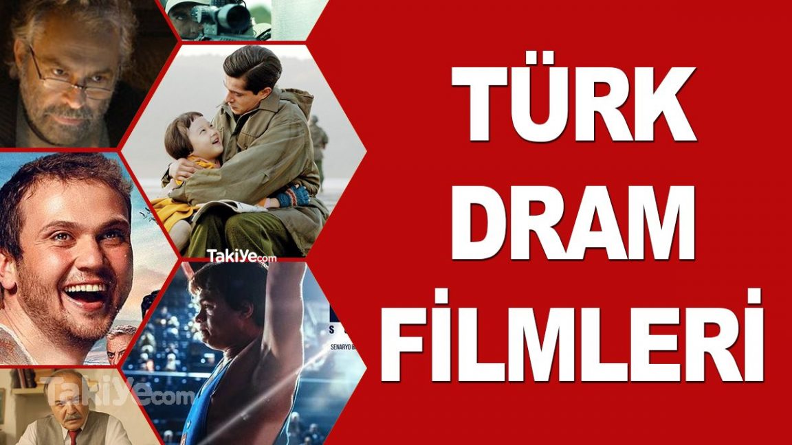 Türk Dram Filmleri - En İyi 37 Yerli Dram Filmi 2025 Güncel - Takiye.com